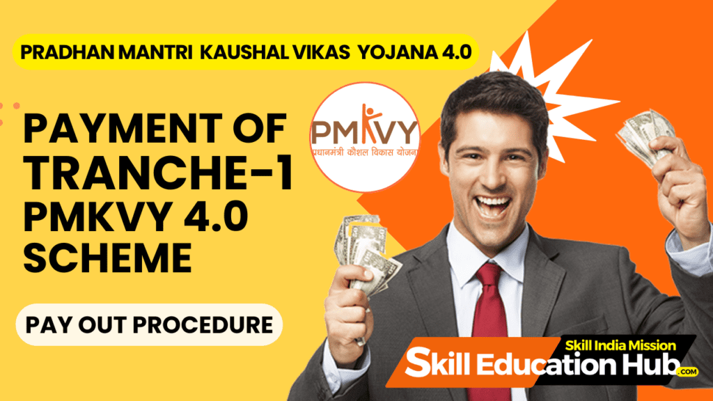 Payment of Tranche-1 In PMKVY 4.0 (Pradhan Mantri Kaushal Vikas Yojana ...