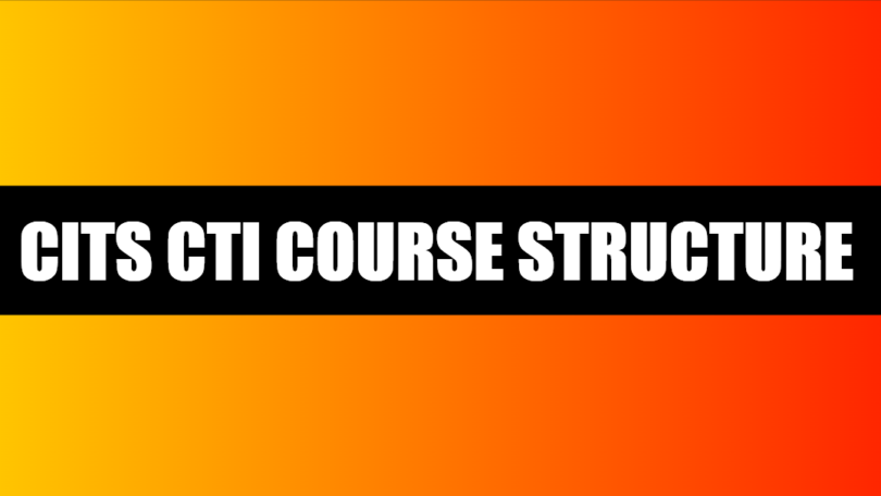 CITS CTI COURSE STRUCTURE – Skilleducationhub