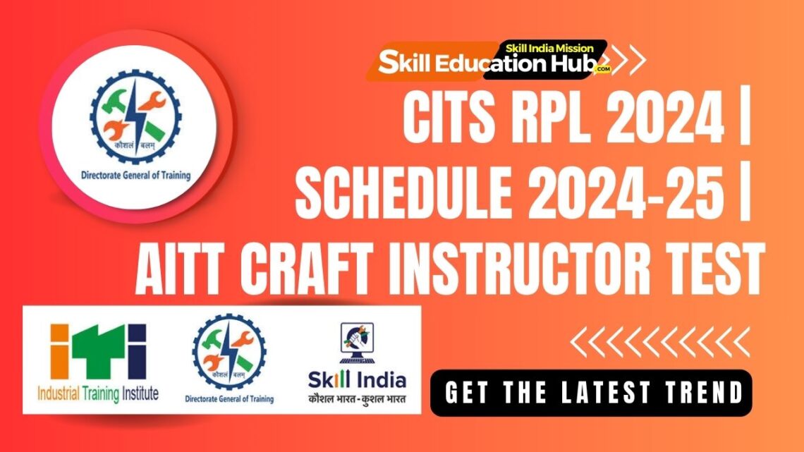 CITS RPL 2024 | Schedule 2024-25 | AITT Craft Instructor Test ...