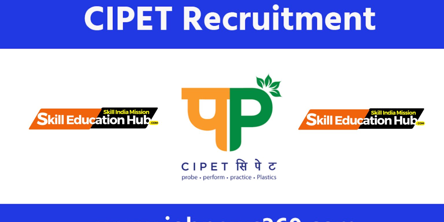 CIPET RECRUITMENT – 2024 CONTRACTUAL POSITIONS – Skilleducationhub