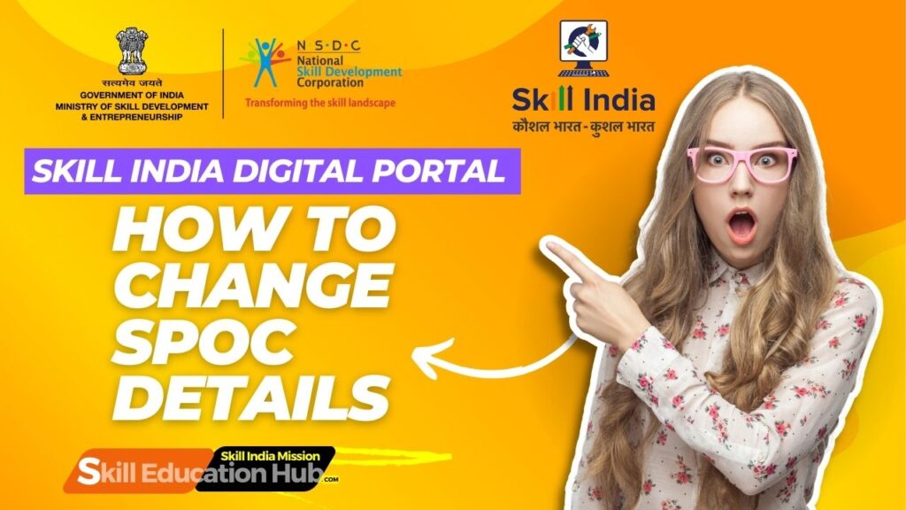 How to Change SPOC Details at Skill India Portal – Skilleducationhub