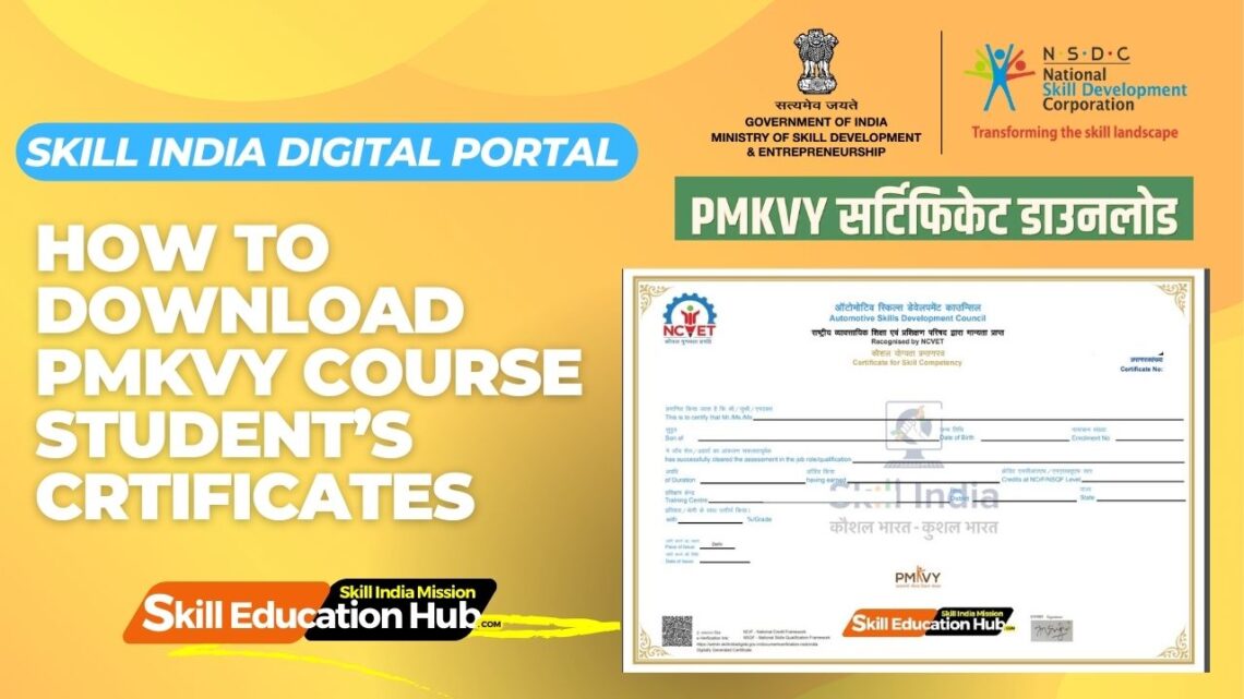 How To Download PMKVY Course Students Certificates – Skilleducationhub